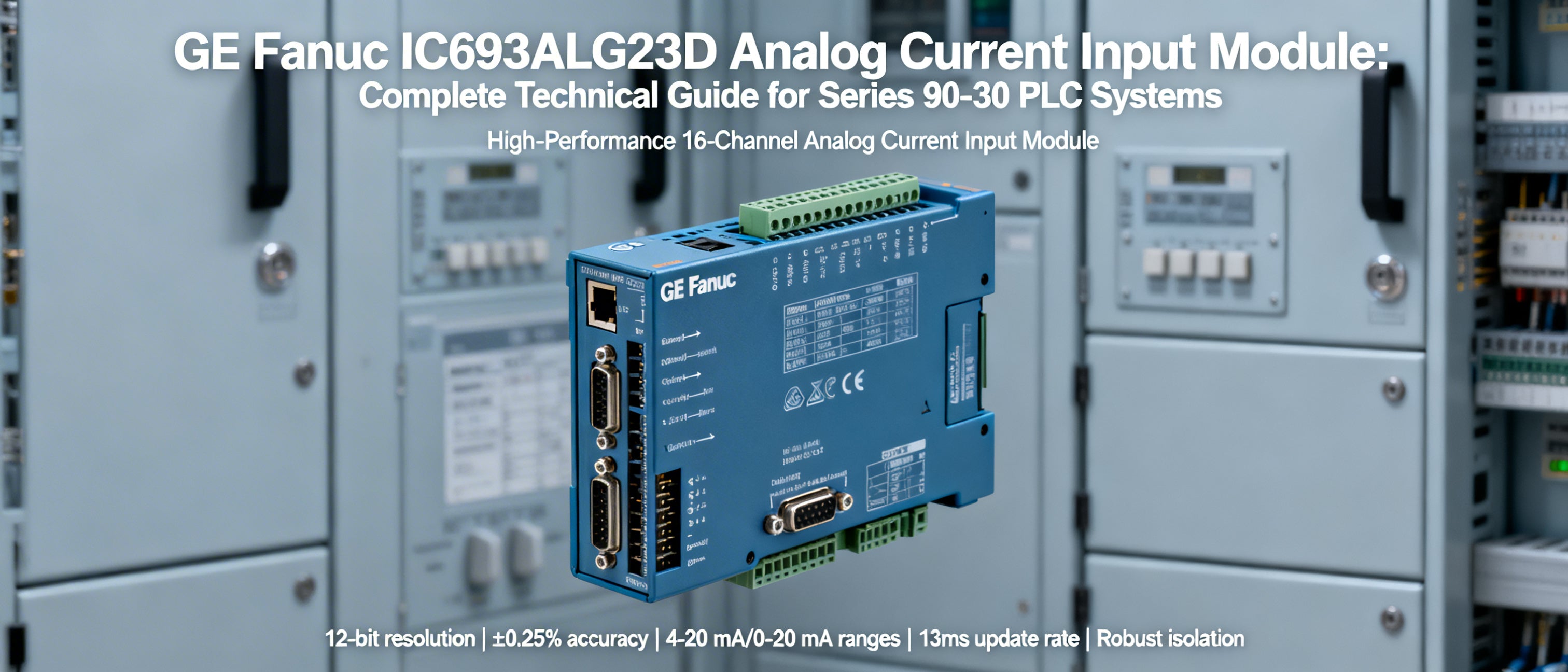 GE Fanuc IC693ALG223D Analog Current Input Module: Complete Technical